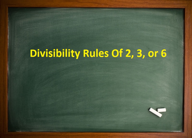 Divisibility rules of 2 3 or 6 - Math For All