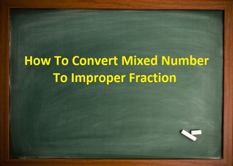 How To Convert Mixed Number To Fraction - Math For All