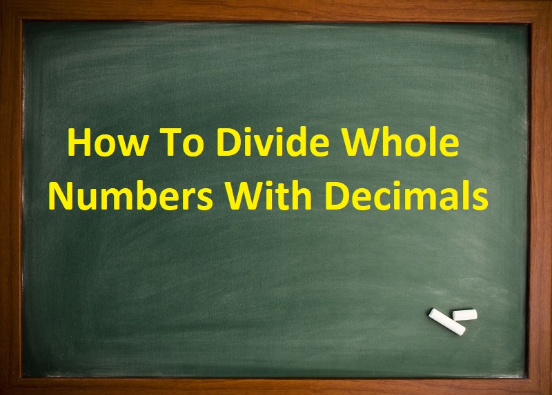 Dividing a whole number by a decimal number - Math For All