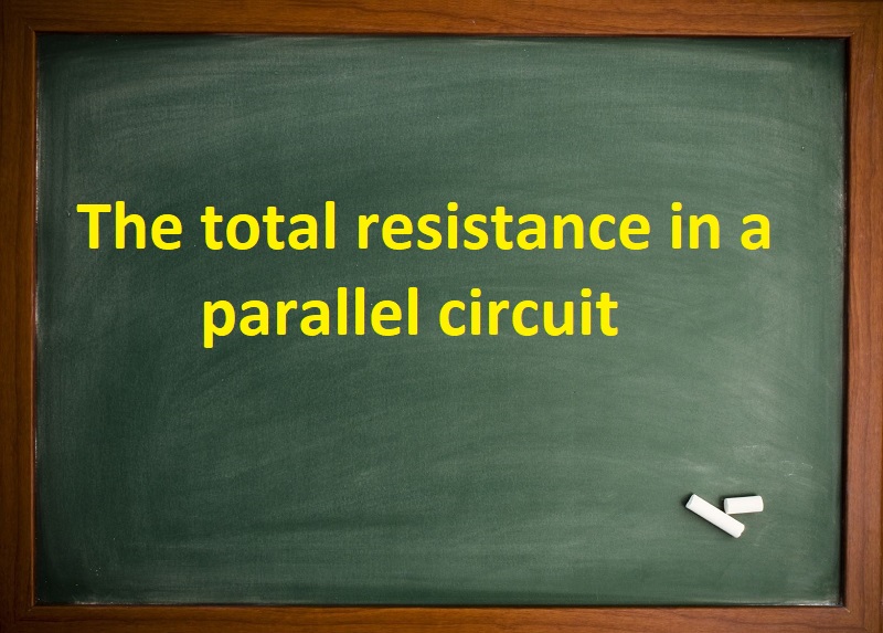 The total resistance in a parallel circuit - Math For All